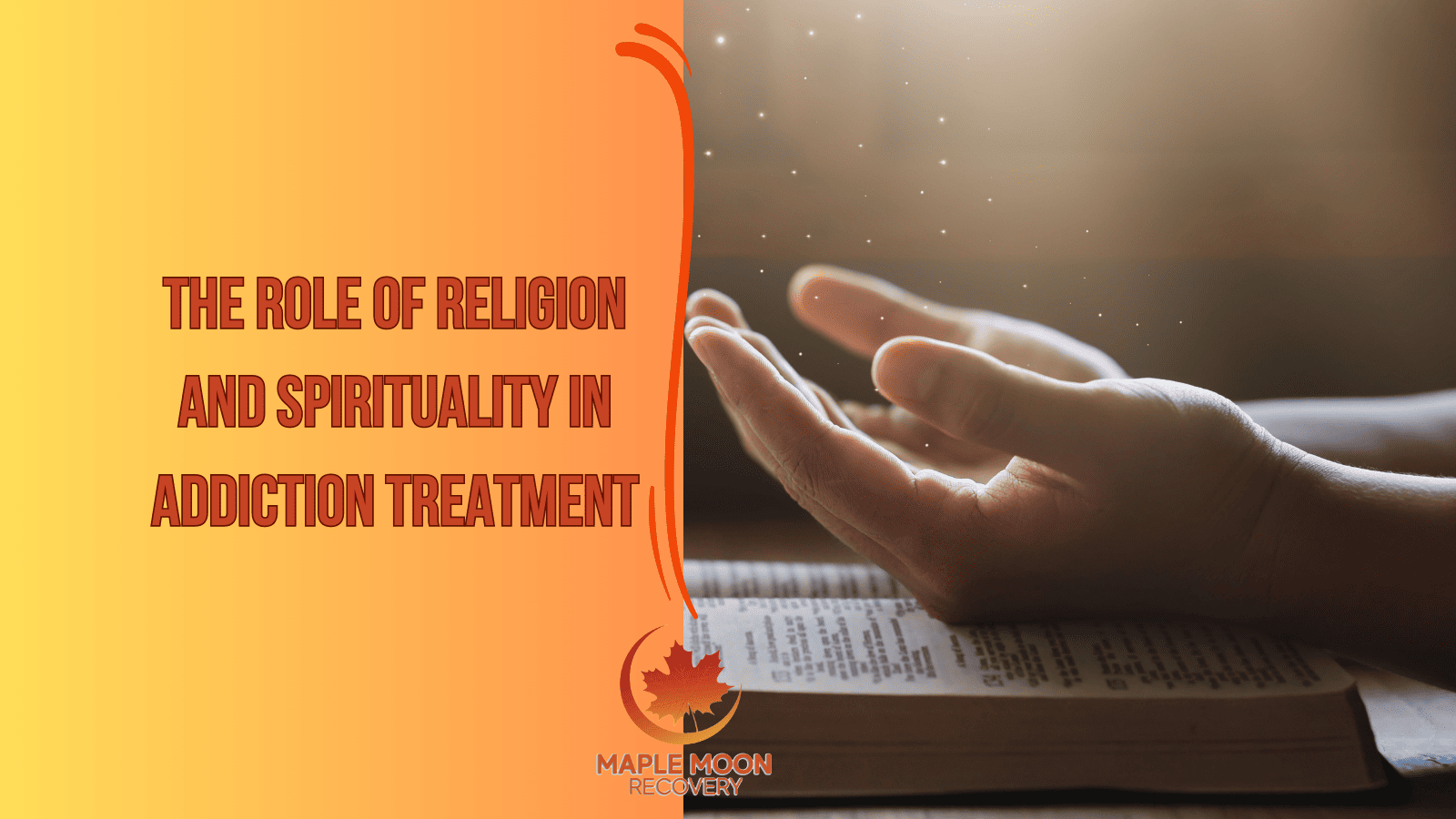 The Role Of Religion And Spirituality In Addiction Treatment Maple